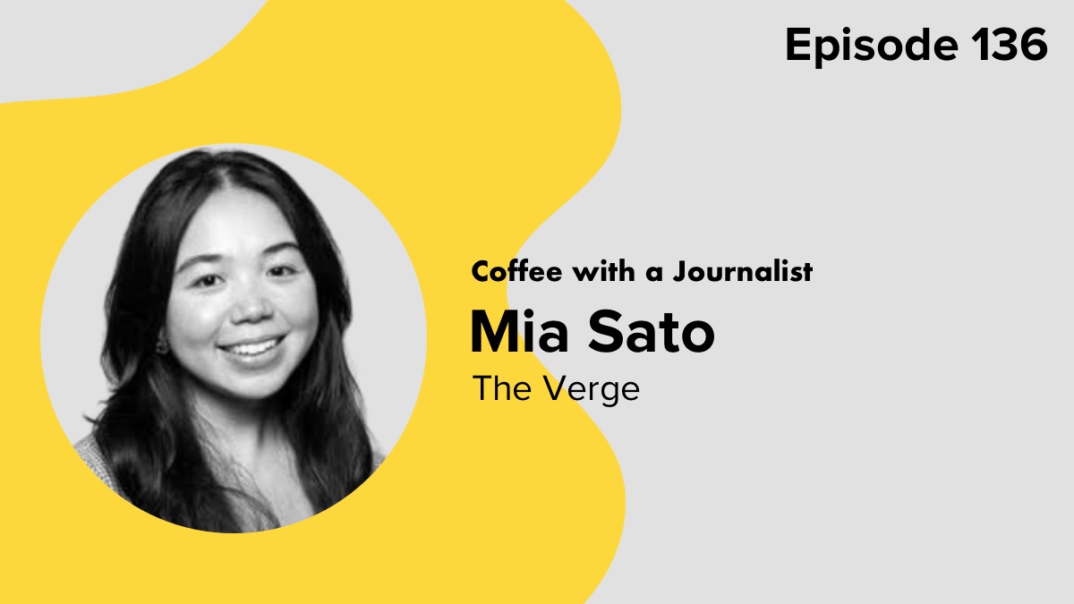 Coffee with a Journalist: Mia Sato, The Verge - Blog
